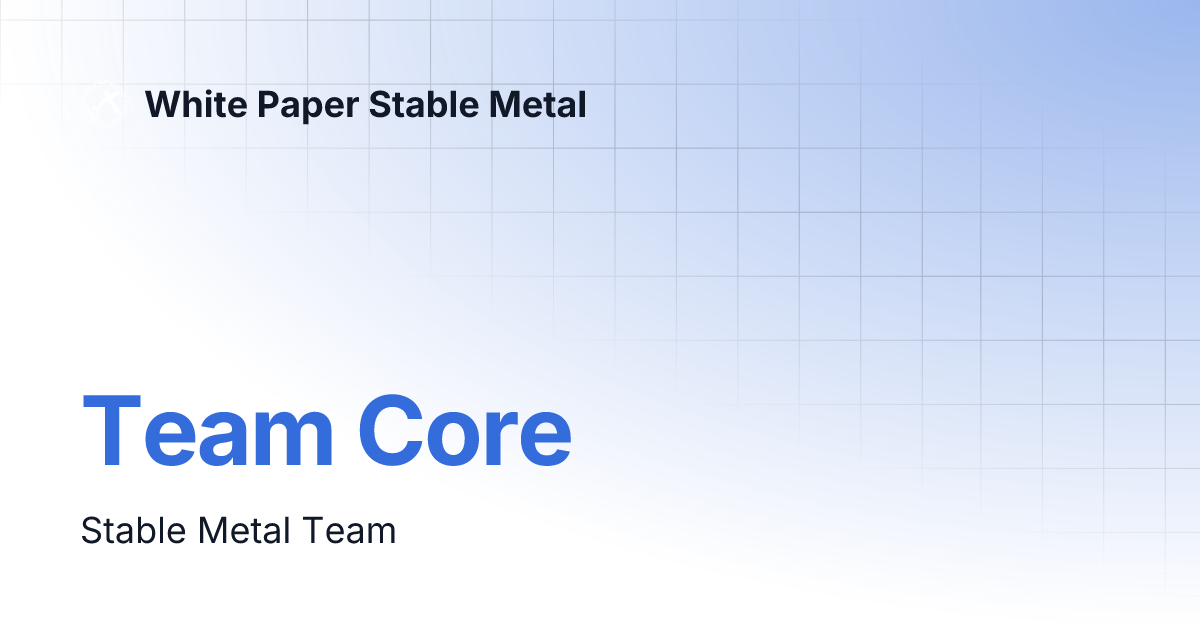 Team Core | White Paper Stable Metal
